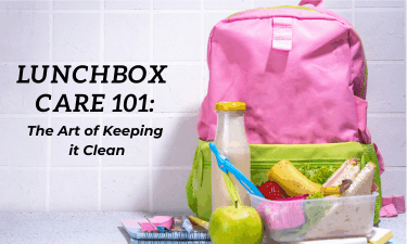 Lunchbox Care 101: The Art of Keeping it Clean